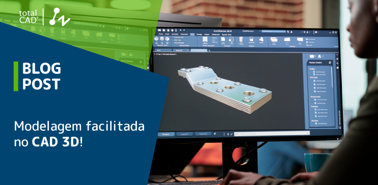 Modelagem facilitada no CAD 3D! - Blog totalCAD